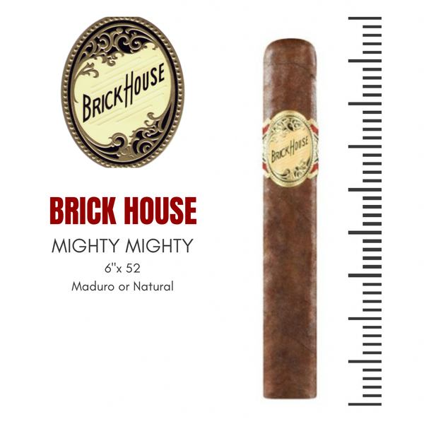 BRICK HOUSE - MIGHTY MIGHTY – CigarHaus